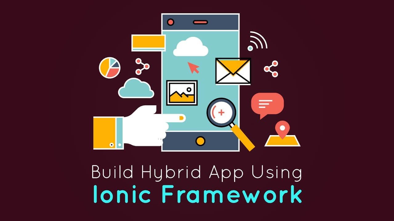 Learn How To Build A Hybrid Application Using Ionic Framework Web Development And Technology